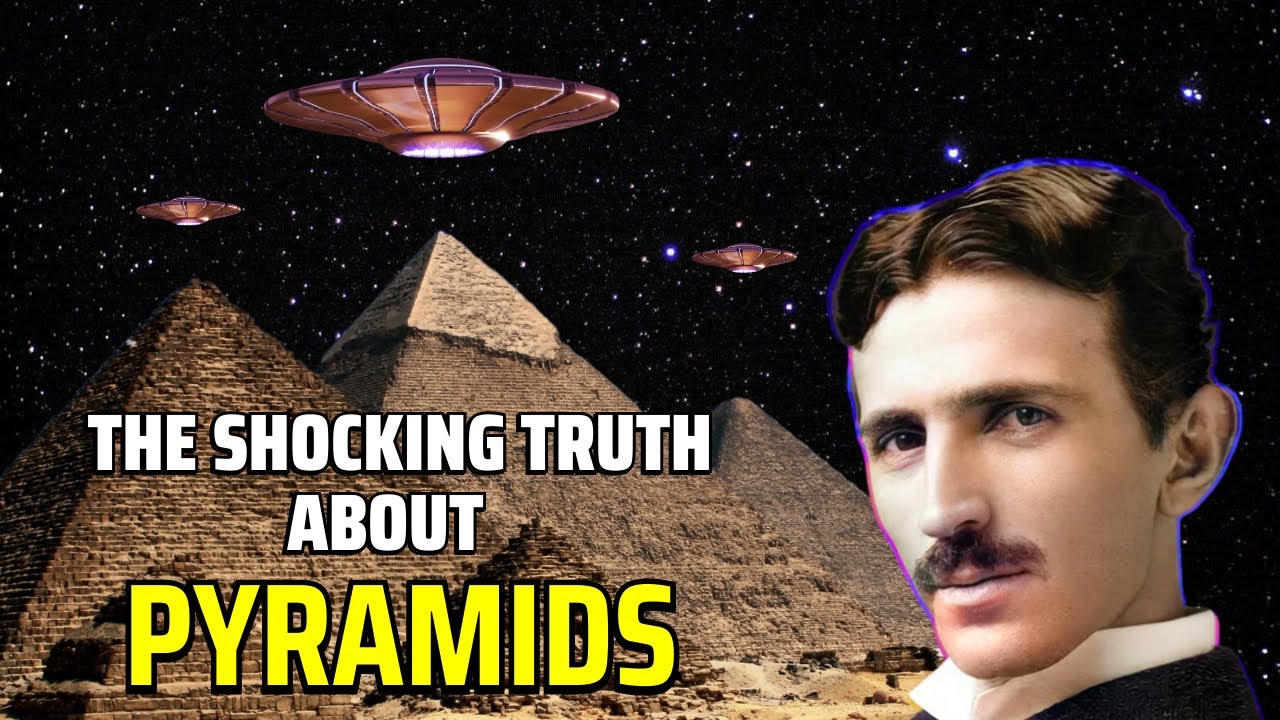 Shocking Truth About Pyramids Revealed By Nikola Tesla