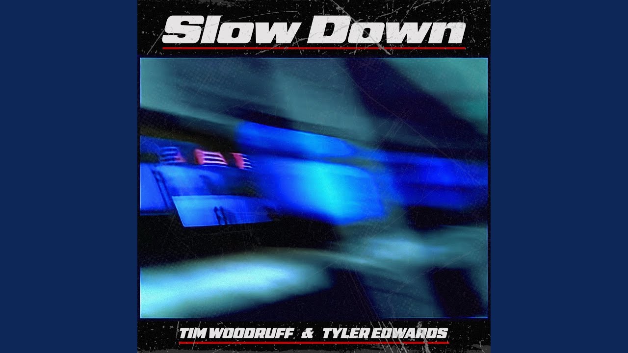 Slow Down (feat. Tyler Edwards)