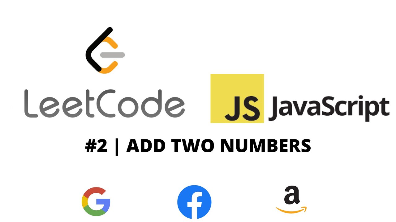 LEETCODE 2 (JAVASCRIPT) | ADD TWO NUMBERS