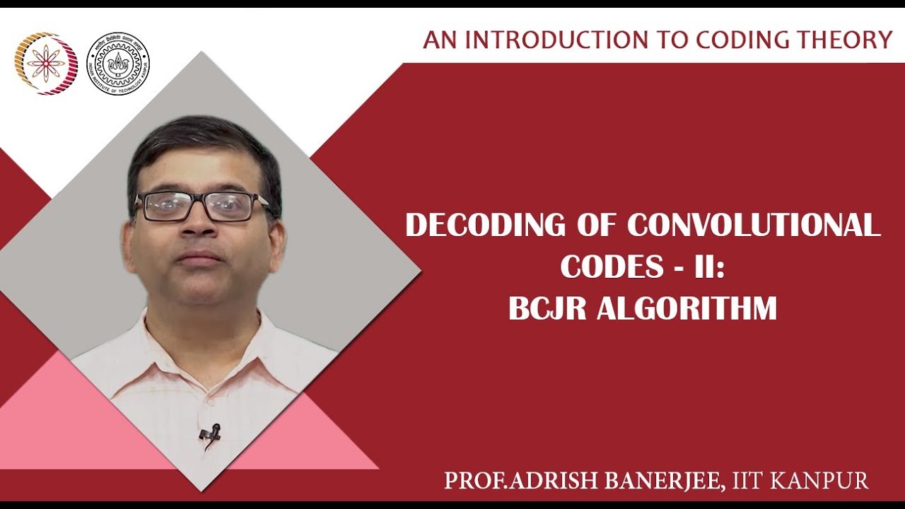 Decoding of Convolutional Codes-II: BCJR Algorithm