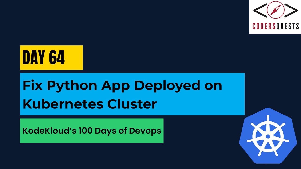 Day 64 | Fix Python App Deployed on Kubernetes Cluster | KodeKloud 100 Days of DevOps