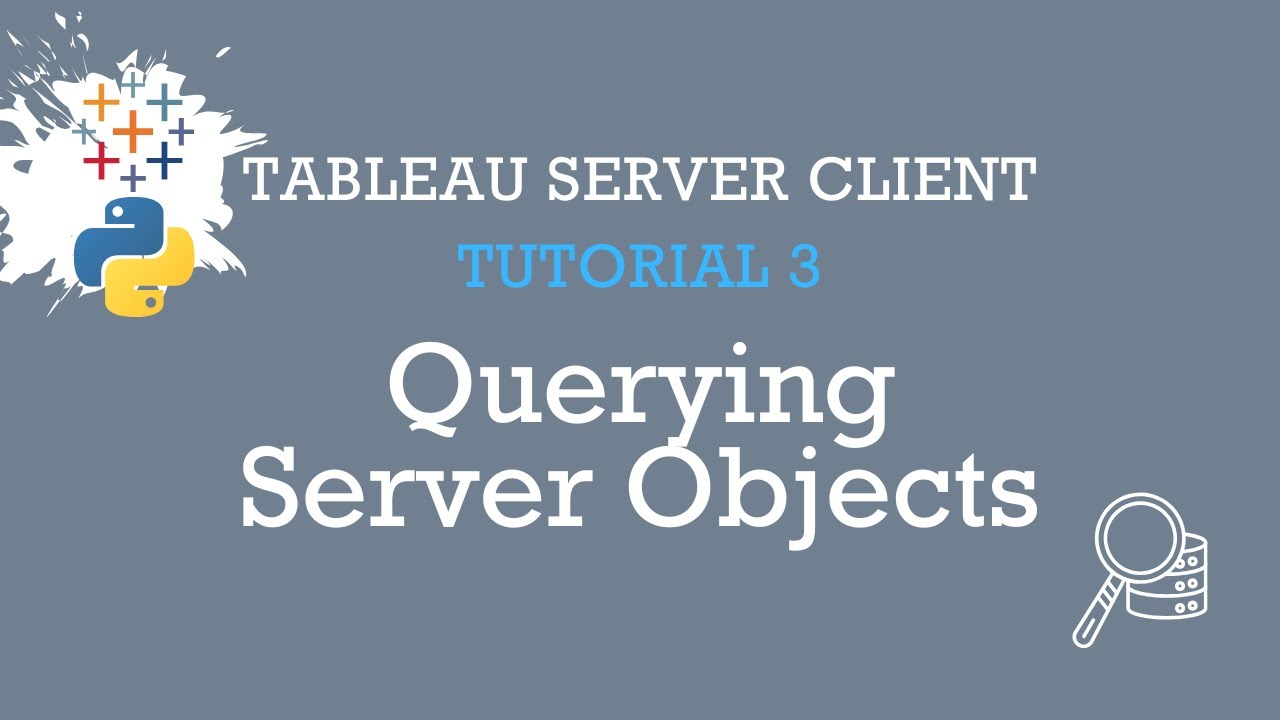 Tableau Server Client Tutorial 3: Querying Server Objects