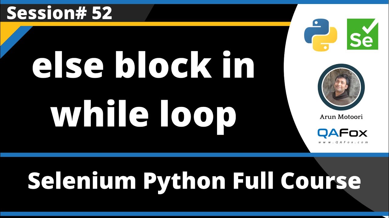else block in while loop - Python (Selenium Python - Session 52)
