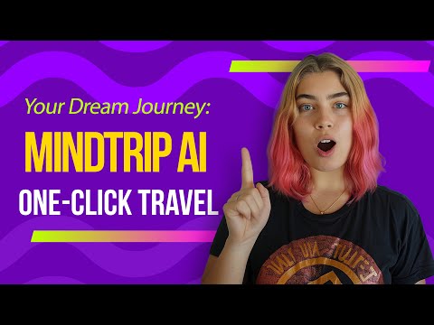 Your Dream Journey: Mindtrip AI Review: Your One-Click Ticket to Adventure!