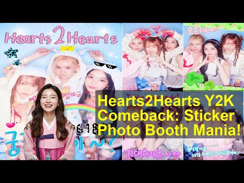 Hearts2Hearts Y2K Comeback: Sticker Photo Booth Mania!