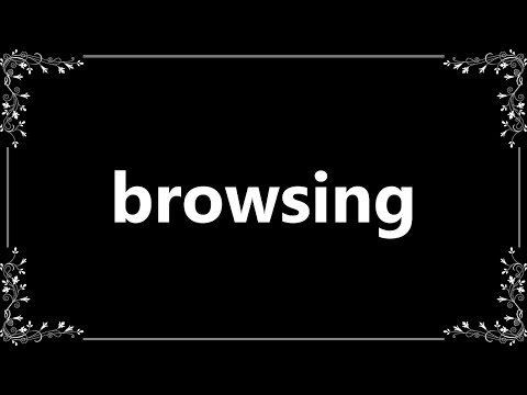 Browsing - Meaning and How To Pronounce