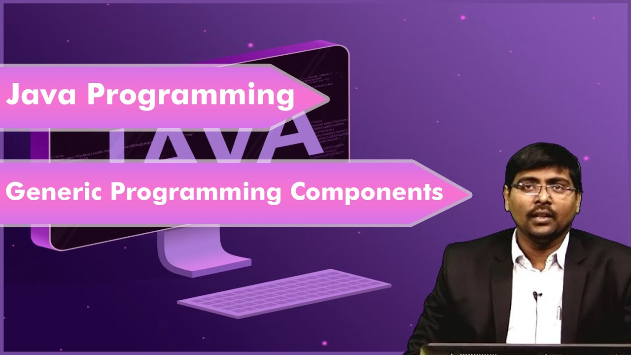 LEC25 | Java Programming | Generic Programming Components By Dr. T.V. Nagaraju