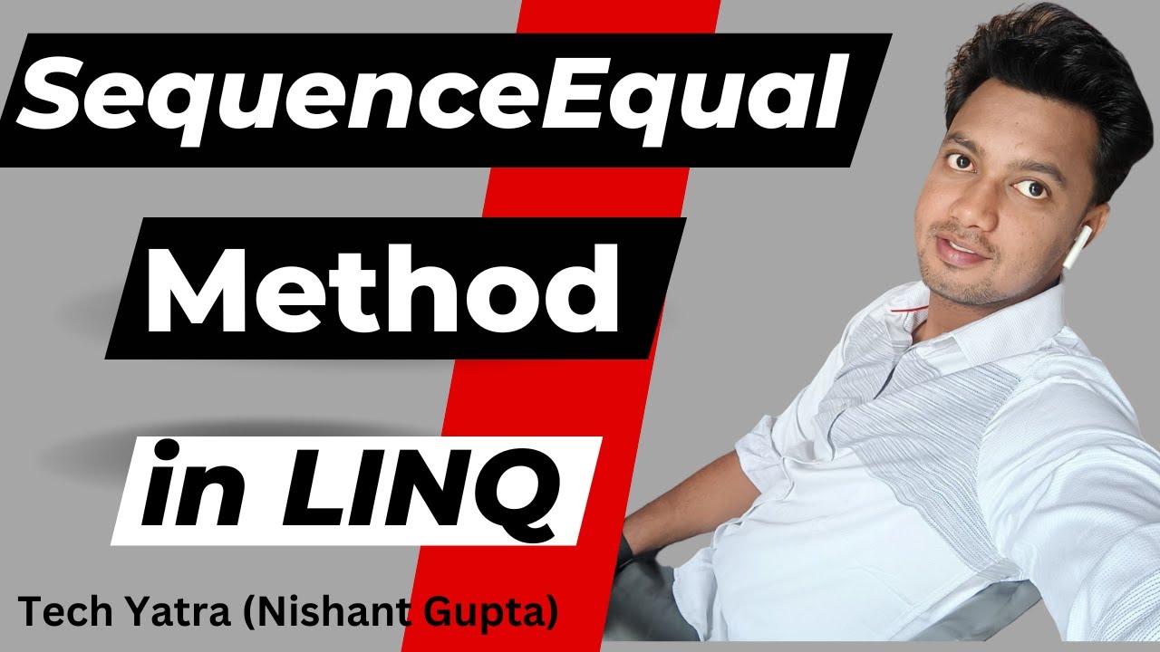 SequenceEqual Method in LINQ - Complete C# Tutorial