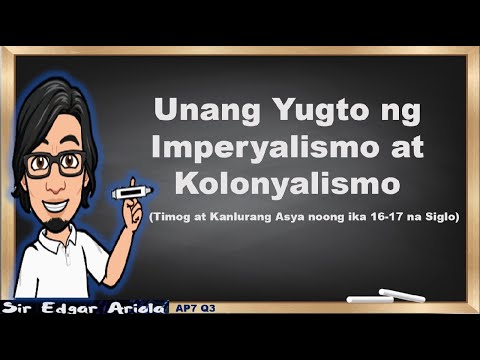 Unang Yugto ng Kolonyalismo at Imperyalismo sa Timog at Kanlurang Asya   #AP7  #Q3