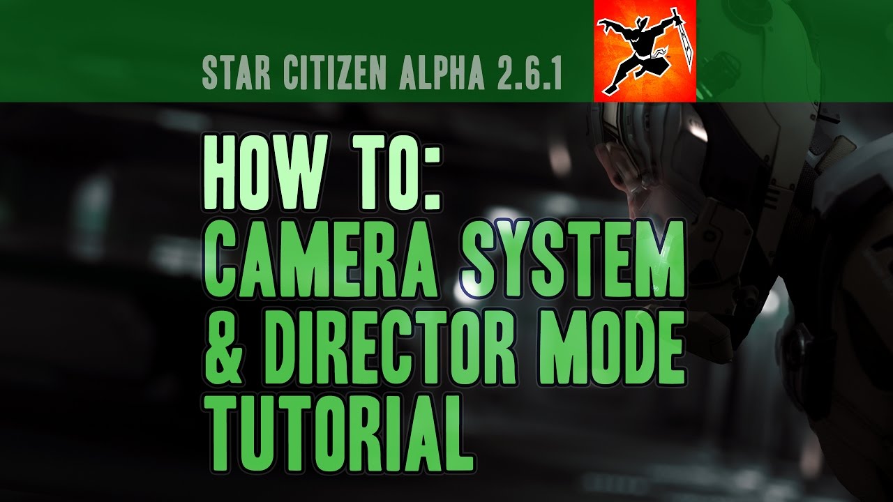 [OLD] Star Citizen Camera & Director Mode Tutorial