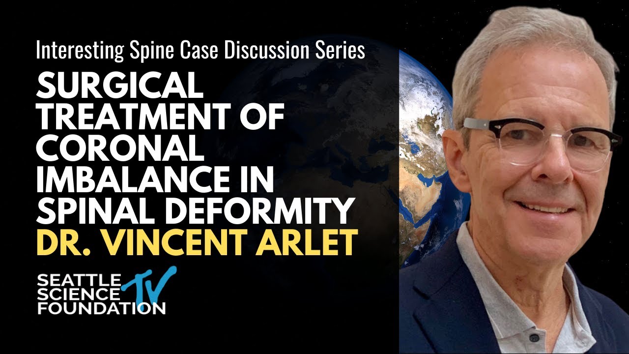 Surgical Treatment of Coronal Imbalance in Spinal Deformity - Vincent Arlet, MD