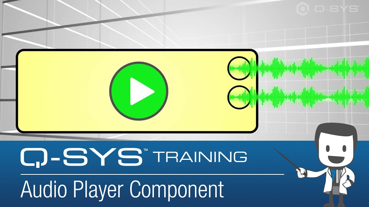 Q-SYS Level One Training  |  Audio Player Component (English)