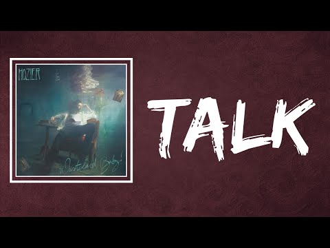 Hozier - Talk (Lyrics)