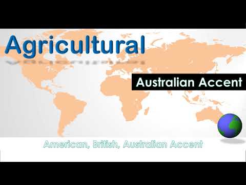 Agricultural ~ Pronounce Agricultural in American Accent, Australian Accent and British Accent