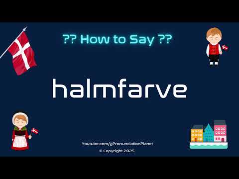 πΎ π¨ How to Pronounce halmfarve? (CORRECTLY) | Pronunciation Planet