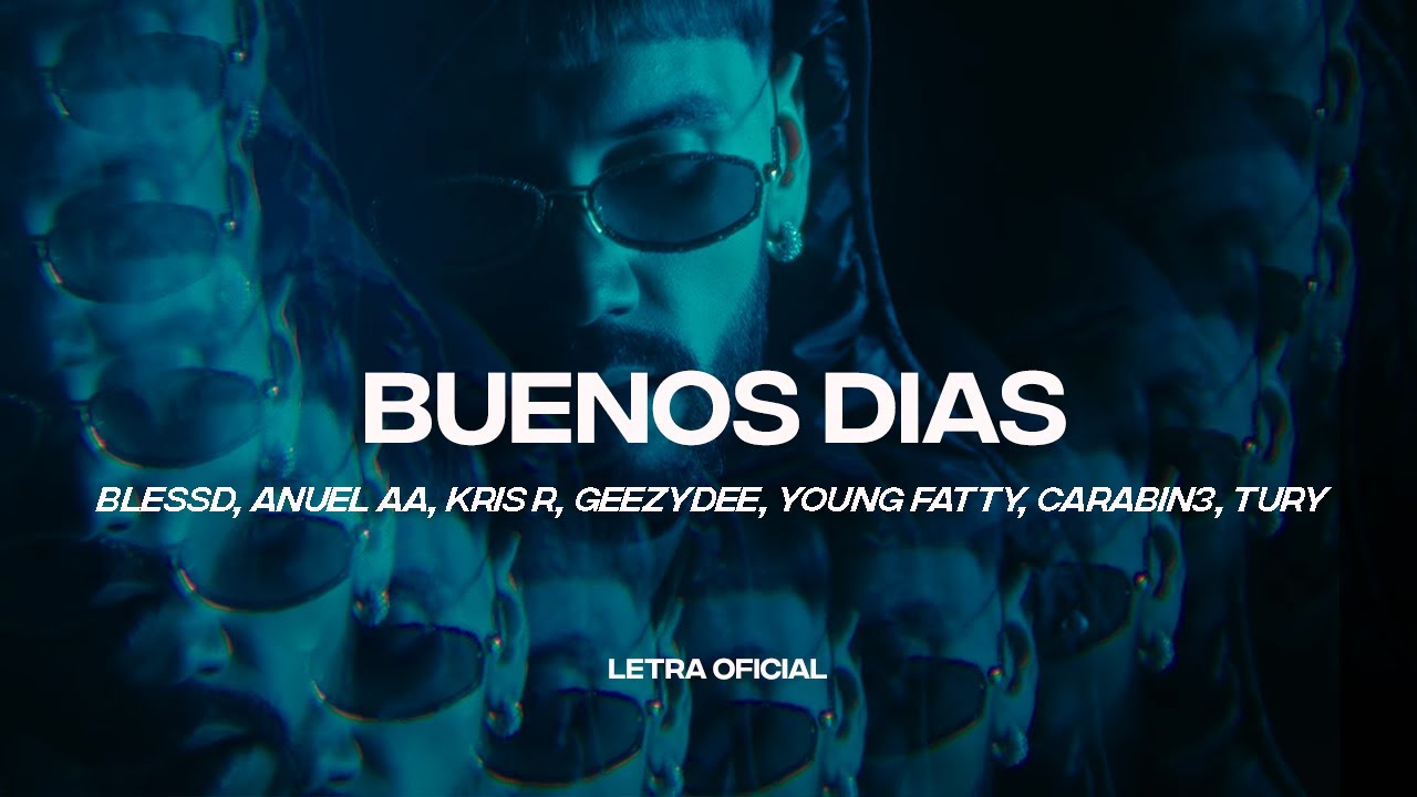BLESSD, ANUEL AA, KRIS R, GEEZYDEE, YOUNG FATTY, TURRY - BUENOS DIAS (Lyric Video) | CantoYo