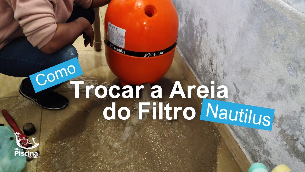 Como Trocar a Areia do Filtro Nautilus (Passo a Passo Completo e Fácil)