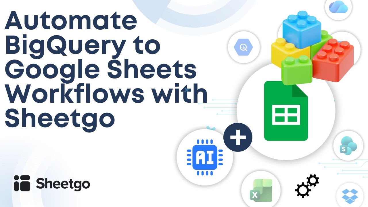 Automate BigQuery to Google Sheets Workflows with Sheetgo