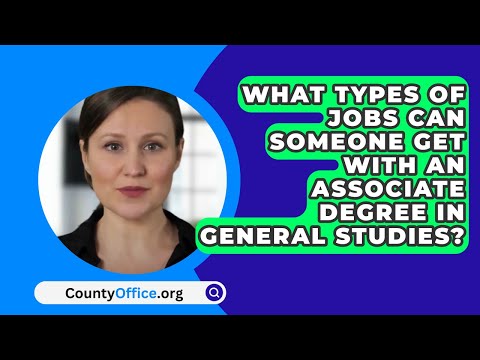 What Types Of Jobs Can Someone Get With An Associate Degree In General Studies? - CountyOffice.org