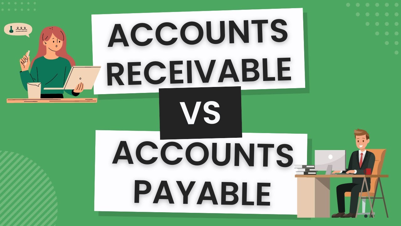 What is the Difference Between Accounts Receivable and Accounts Payable?