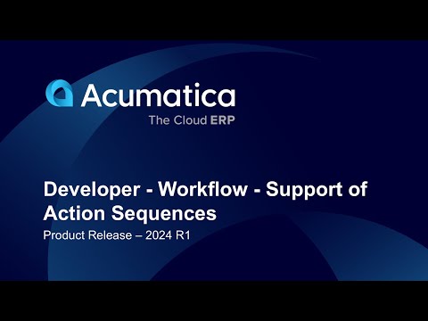 Product Release - 2024 R1 Developer - Workflow - Support of Action Sequences