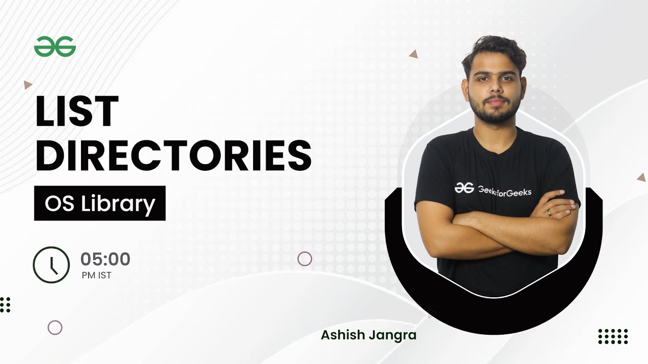 OS Library - List Directories | Ashish Jangra | GeeksforGeeks Python