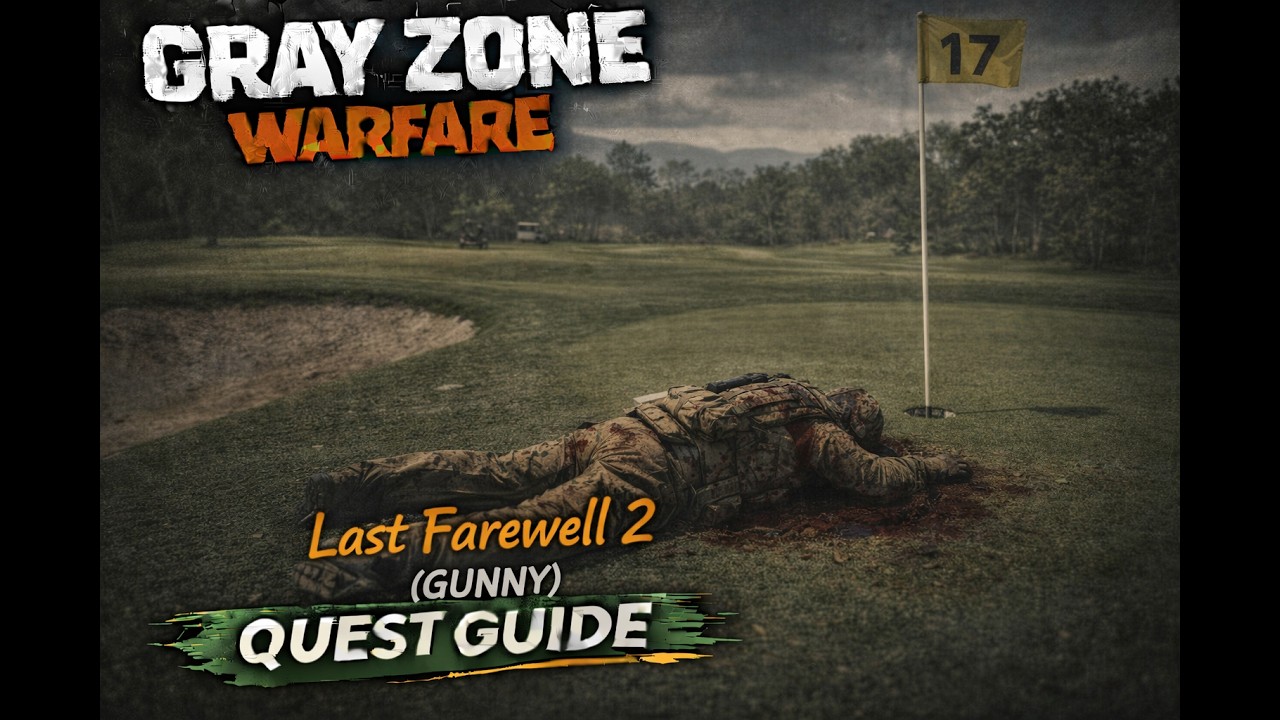 Last Farewell 2 (Gunny) Quest Guide | Gray Zone Warfare 0.4