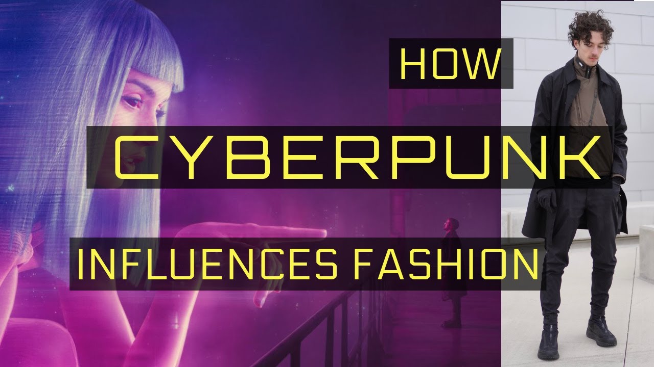 Cyberpunk and Fashion | A Video Essay