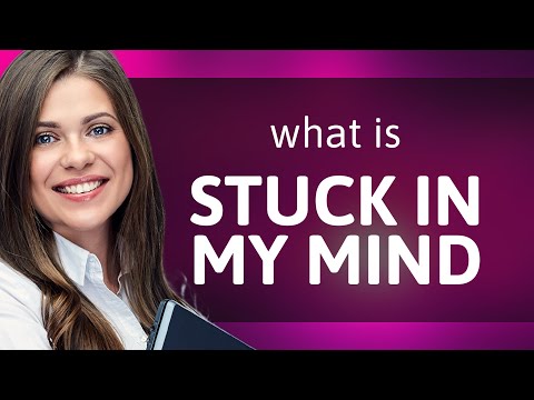 Understanding the Phrase "Stuck in My Mind": An English Learning Guide
