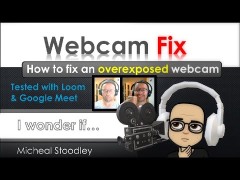 Fix the webcam settings for Windows 10 Overexposed video