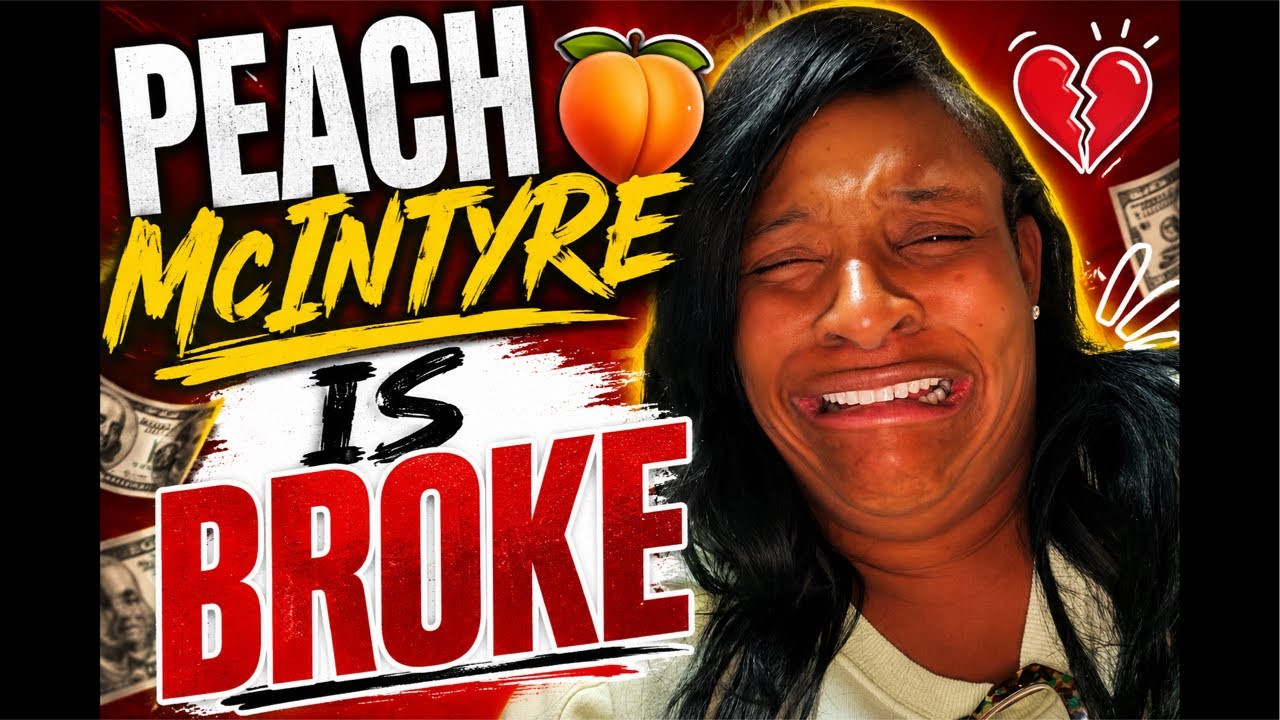 PEACH McINTYRE 🍑 IS BROKE