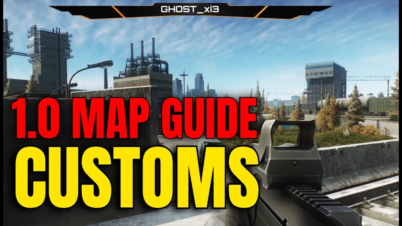Escape From Tarkov 1.0 Customs Map Guide 2025 – Spawns, Extracts, Scav Boss & PvP Tips for Beginners