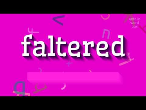 HOW TO PRONOUNCE FALTERED? QUICK AND EASY!