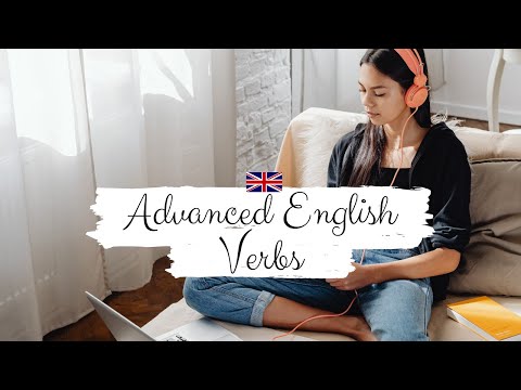 ADVANCED ENGLISH VERBS TO BUILD YOUR VOCABULARY | English Verbs in Use | British English Vocabulary