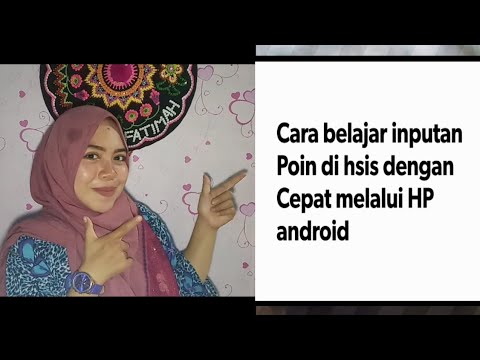 cara mudah belajar inputan poin hni di hsis melalui android