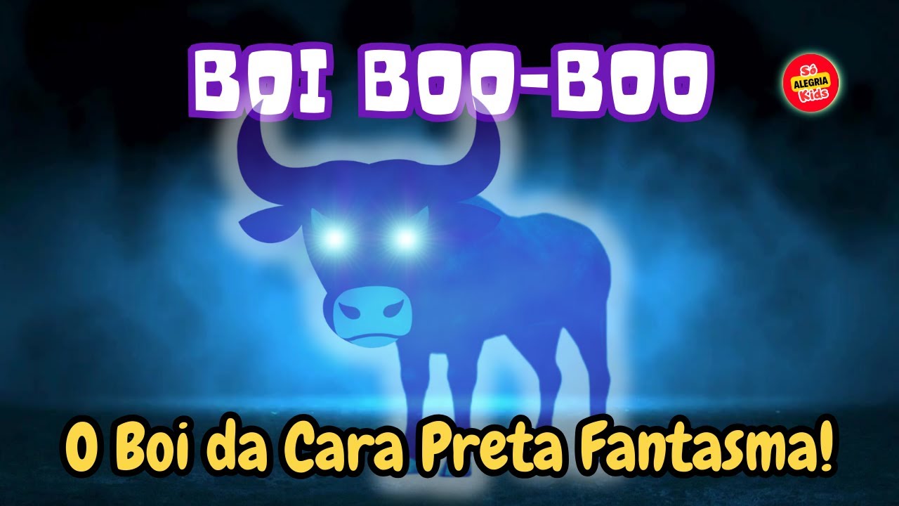 Boi Boo-Boo – O Boi da Cara Preta Fantasma! 👻😂 Música Infantil