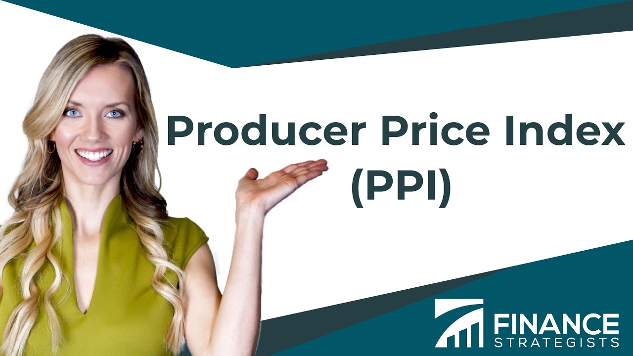 Producer Price Index (PPI) Definition | Finance Strategists | Your Online Finance Dictionary
