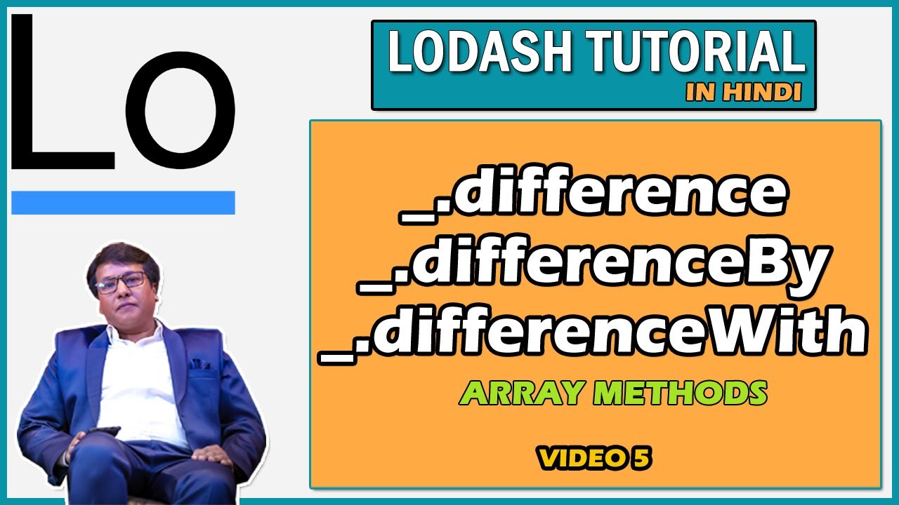 Lodash Difference, DifferenceBy and DifferenceWith Array Methods | Lodash tutorials in Hindi