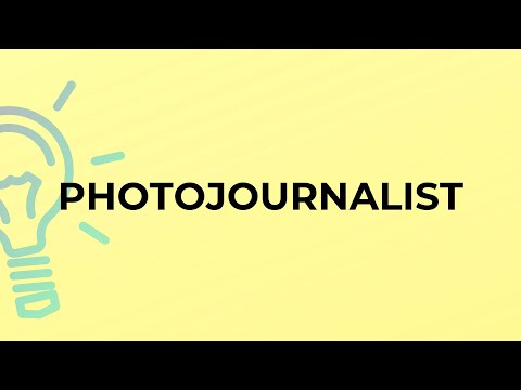 What is the meaning of the word PHOTOJOURNALIST?
