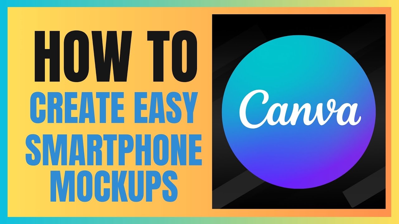 How To Create Smartphone Mockups In Canva