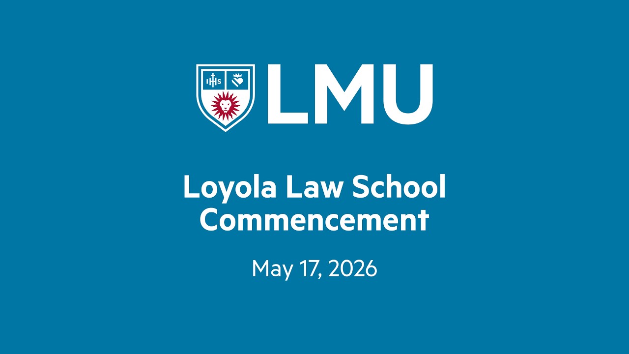 2026 LMU Loyola Law School Commencement