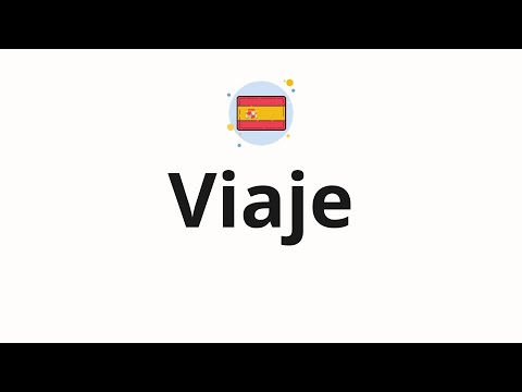 How to pronounce Viaje