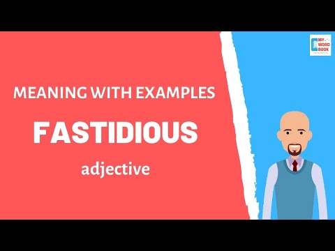 Fastidious | Meaning with examples | My Word Book