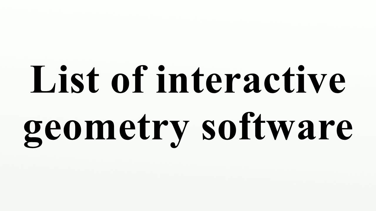 List of interactive geometry software
