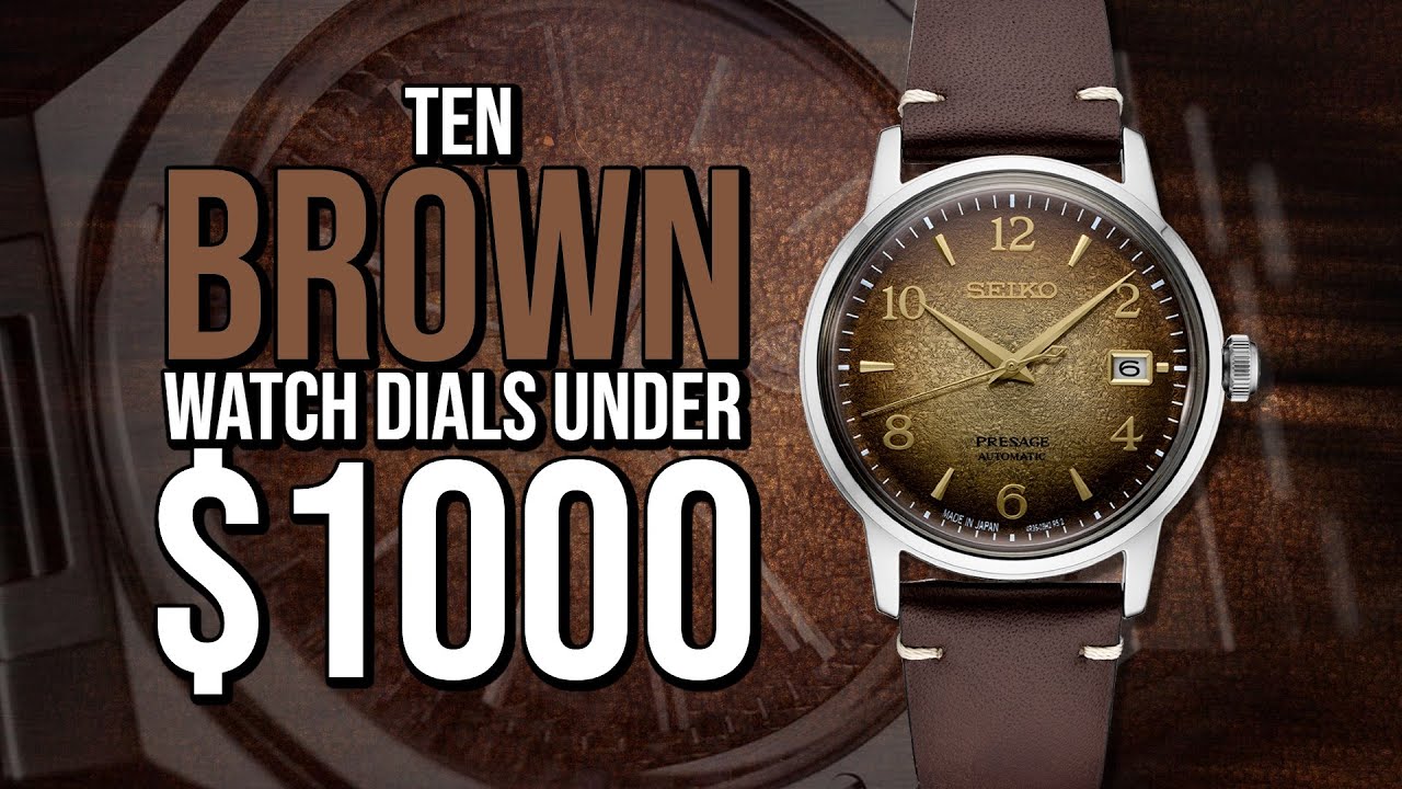Ten Brown Watch Dials Under $1000
