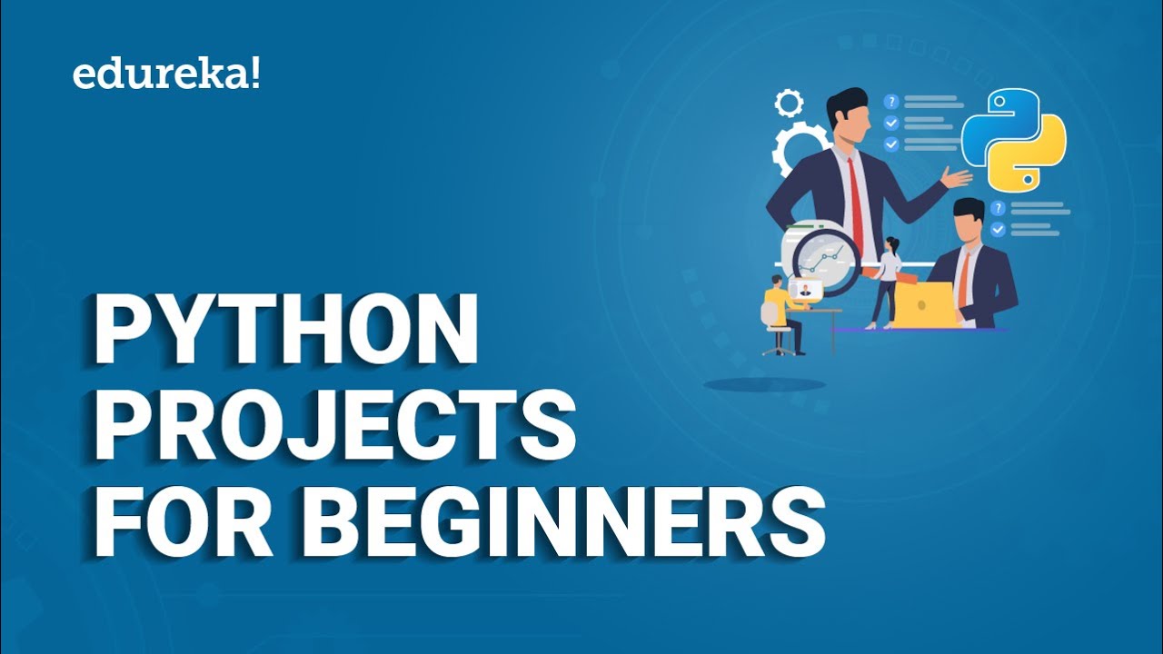 Python Projects For Beginners | Python Projects Examples | Python Tutorial | Edureka