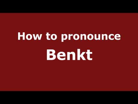 How to Pronounce Benkt - PronounceNames.com