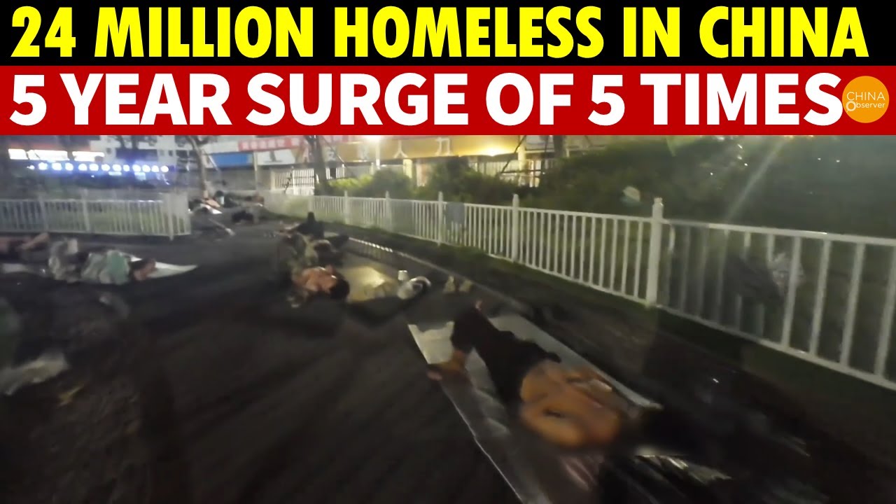 24.1 Million Homeless in China, 5-Year Surge of 5.3 Times, 61% Are ...