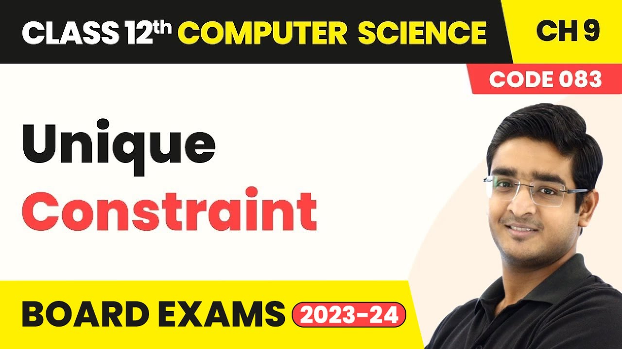 Unique Constraint - Structured Query Language (SQL) | Class 12 Computer Science Chapter 9 |CBSE 2024
