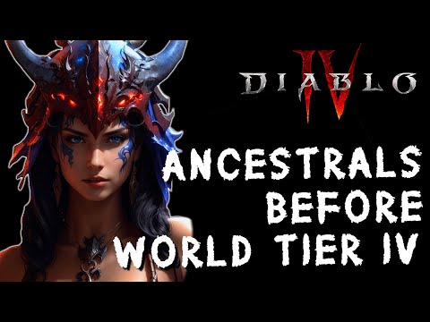 Ancestral Items for Your Alt Before World Tier 4 - Diablo 4